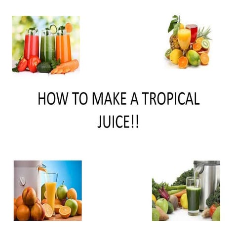 How to make a tropical juice! | PPTX