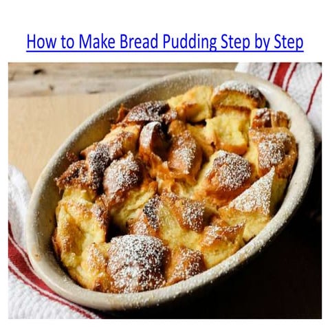 How to make bread pudding step by step | PPTX