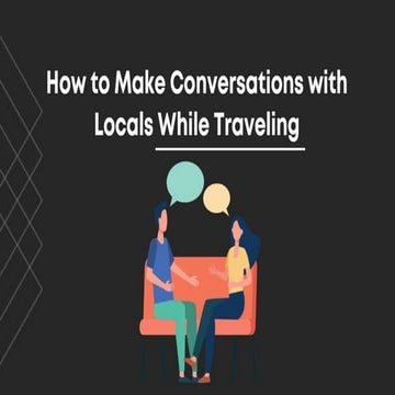 How to Make Conversations with Locals While Traveling - Turuhi | PPTX ...