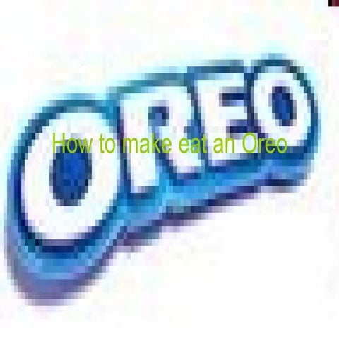 How To Make Eat An Oreo | PPT