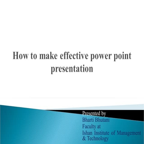 How to make effective power point presentation | PPT