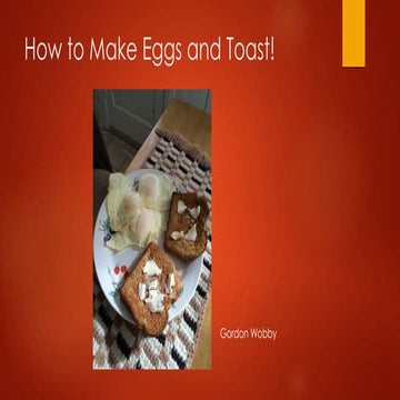 How to make eggs and toast! | PPTX