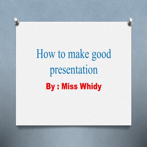 How to make good presentation | PPTX