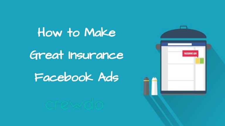 How to Make Great Insurance Facebook Ads