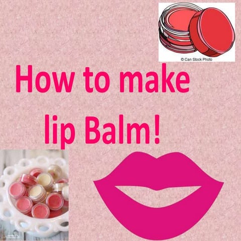 How to make lip balm! | PPTX
