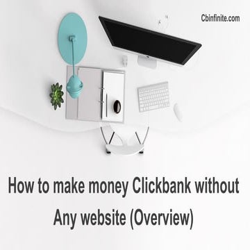 How to make money clickbank without any website (ultimate guide) | PPT