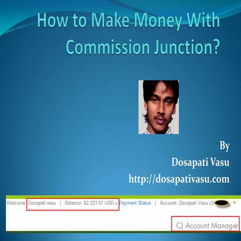 How to make money with commission junction | PPT