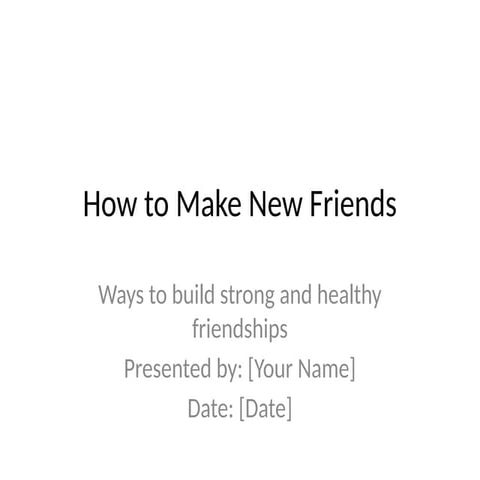 How_to_Make_New_Friends.pptx. for universty | PPTX
