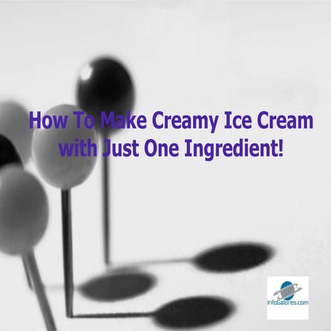 How to make one ingredient ice cream | PPTX