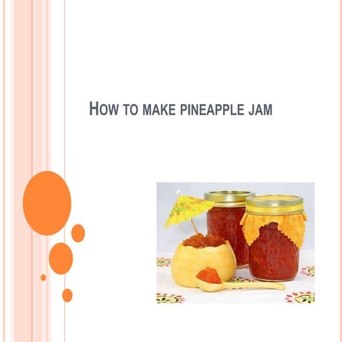 How to make pineapple jam | PPTX