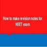 How to make revision notes for NEET exam? | PPT