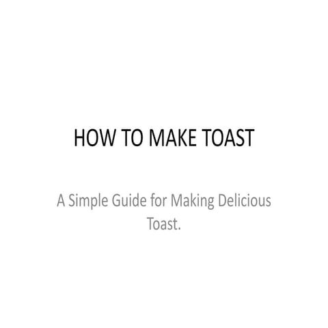 How to Make Delicious Toast!! | PPT