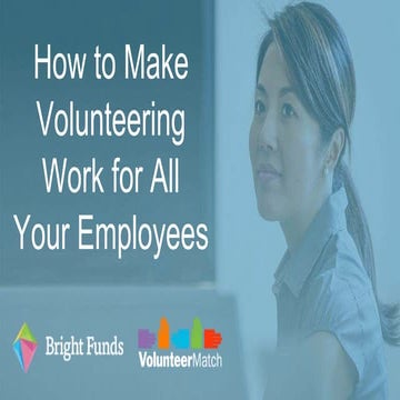 How to Make Volunteering Work for All Your Employees | PPTX