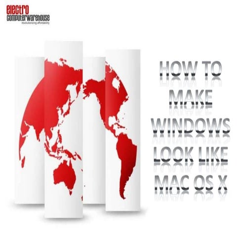 How to Make Windows Look Like Mac OS X | PPTX