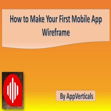 How to make your first mobile app wireframe | PPT