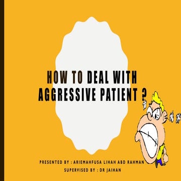 HOW TO MANAGE AGGRESSIVE PATIENT CME.pptx
