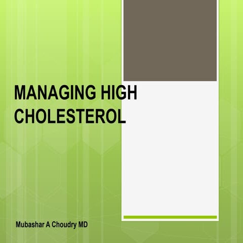 How to manage high cholesterol - Mubashar A Choudry MD | PPT