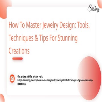 How To Master Jewelry Design_ Tools, Techniques & Tips For Stunning ...