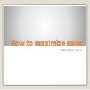 How to maximize sales.pptx | Sales | Business