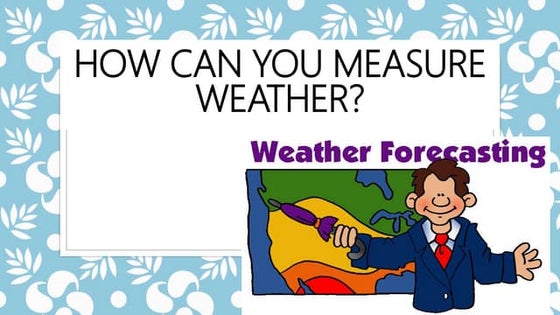 Weather and How it is Measured | PPT | Weather | Science
