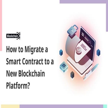 How to Migrate a Smart Contract to a New Blockchain Platform.pptx