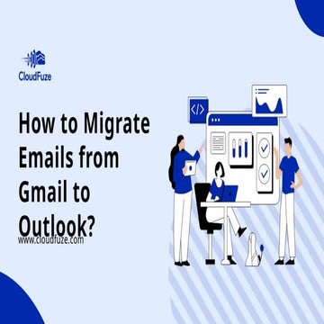 How to Migrate Emails from Gmail to Outlook | PPT