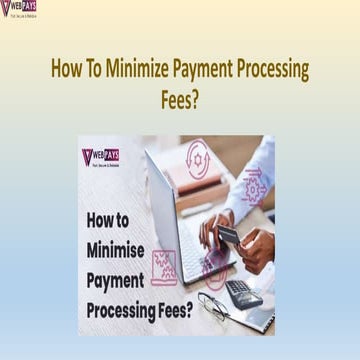 How To Minimize Payment Processing Fees? | PPT