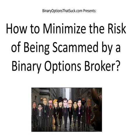 How to Minimize the Risk of Being Scammed by a Binary Options Broker ...