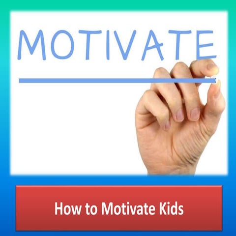 How to motivate kids | PPTX