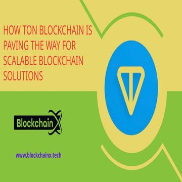 How TON Blockchain is Paving the Way for Scalable Blockchain Solutions.pptx