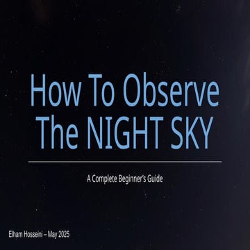 How To Observe The NIGHT SKY- A Complete Beginners Guide.pptx