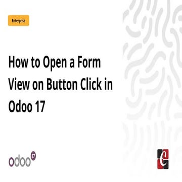 How to Open a Form View on Button Click in Odoo 17 | PPTX