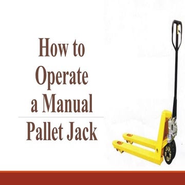 How to Operate a Manual Pallet Jack | PPTX