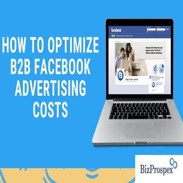 How to optimize b2 b facebook advertising costs | PPT
