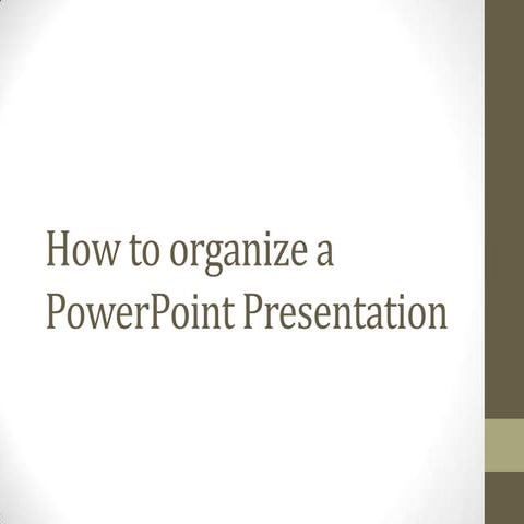 How to organize a presentation | PPTX