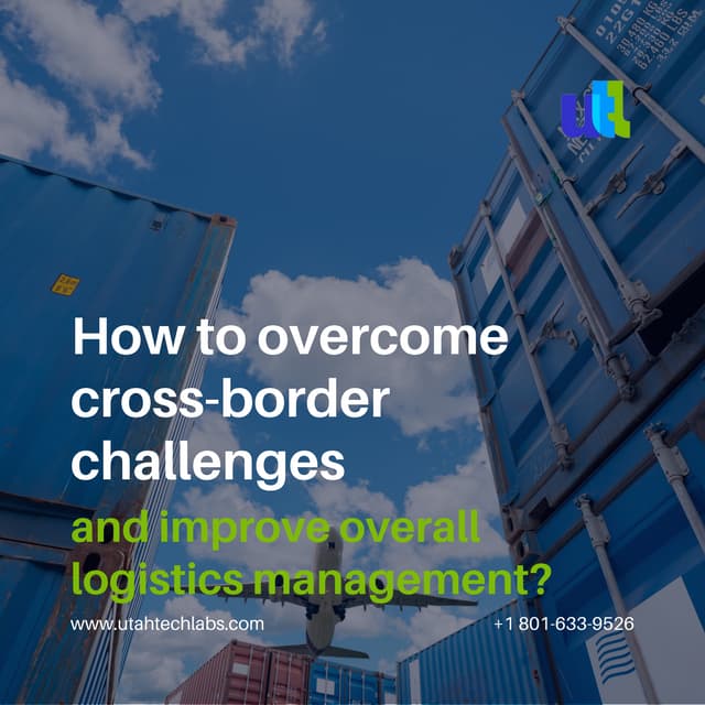 How to Overcome Cross-Border Challenges and Improve Overall Logistics Management? | PDF ...