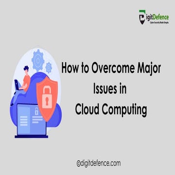 How to Overcome Major Issues in Cloud Computing. | PDF