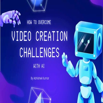 How to Overcome Video Creation Challenges with AI Presentation | PDF