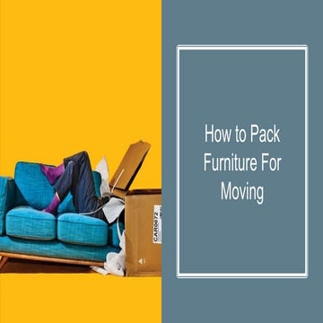 How to pack furniture for moving | PPTX