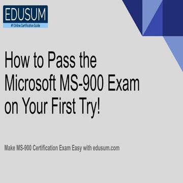 How to Pass the Microsoft MS-900 Exam on Your First Try!.pdf