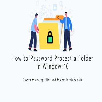 How to Password Protect a Folder in Windows10 | PPTX | Operating Systems | Computer Software and ...
