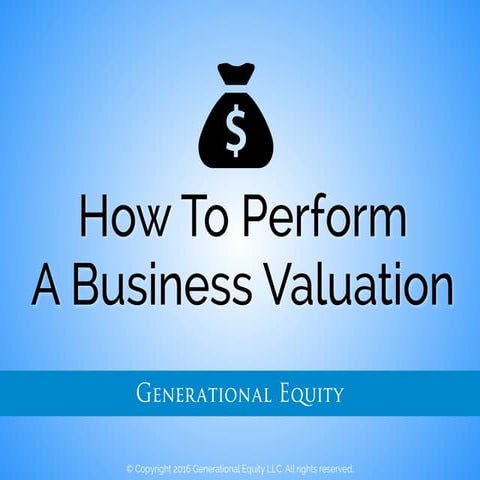 How To Perform A Business Valuation by Generational Equity | PPT