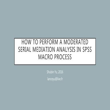 How to perform a moderated serial mediation analysis in spss macro ...
