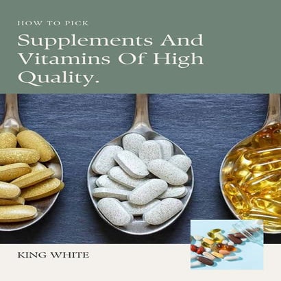 How To Pick Supplements And Vitamins Of High Quality.pdf