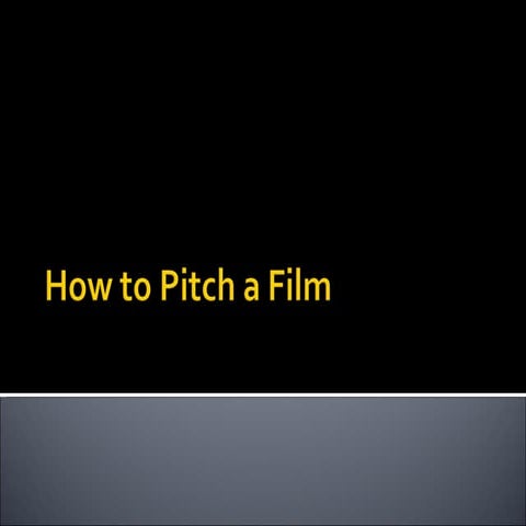 How to pitch a film | PPT