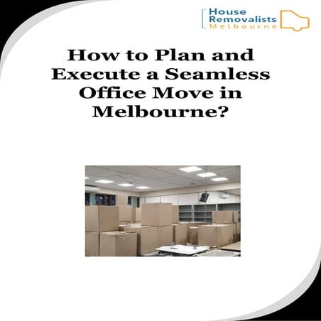 How to Plan and Execute a Seamless Office Move in Melbourne.pdf