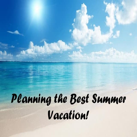 How to plan the best vacation | PPT