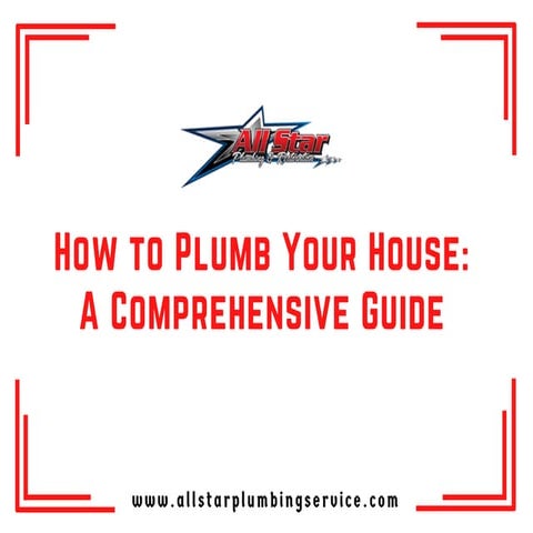 How to Plumb Your House: A Comprehensive Guide | PDF