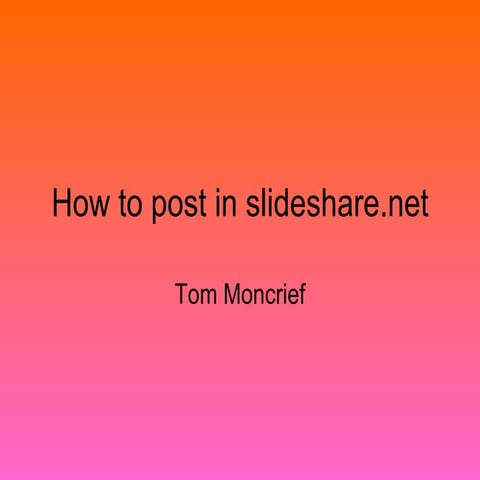 How To Post In Slideshare | PPT