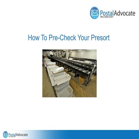 How To Pre-Check Your Presort - Webinar Presentation | PPT